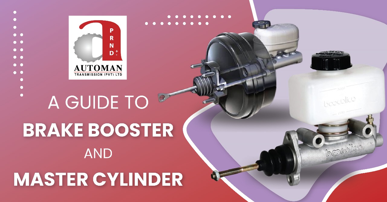 A Guide to Brake Booster and Master Cylinder - Automan Transmission